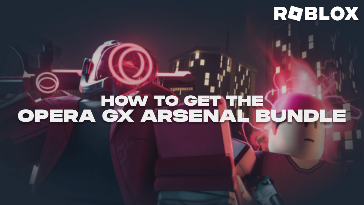 How to get the free Opera GX bundle in Roblox Arsenal - Charlie INTEL